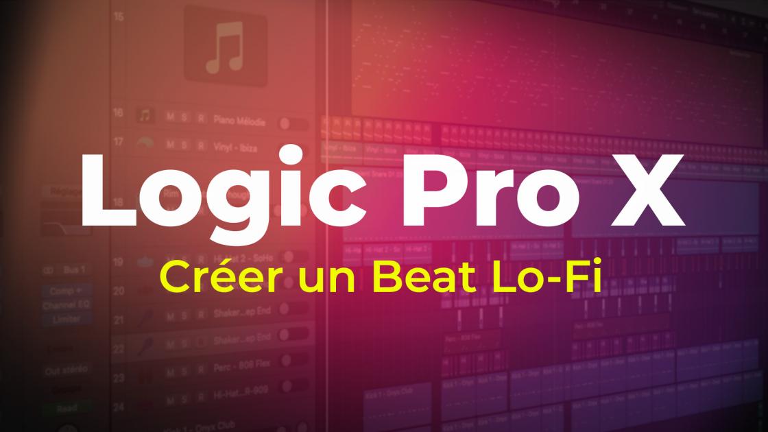 Logic Pro X - Créer un Beat Lo-Fi